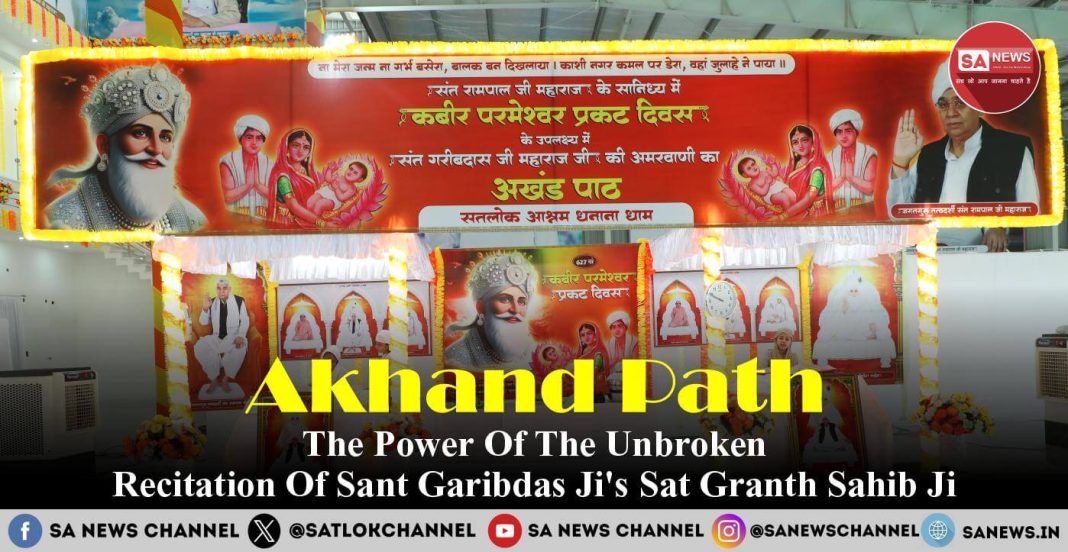 Akhand Path: The Power Of Sant Garibdas Ji’s Sat Granth Sahib Ji