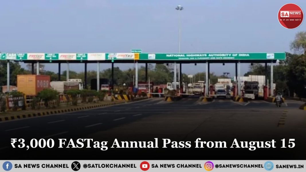 ₹3,000 FASTag Annual Pass from August 15: Nitin Gadkari