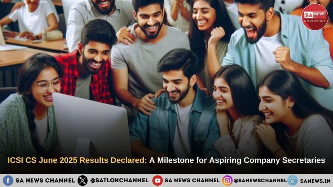 ICSI CS June 2025 Results Declared: A Milestone for Aspiring Company Secretaries