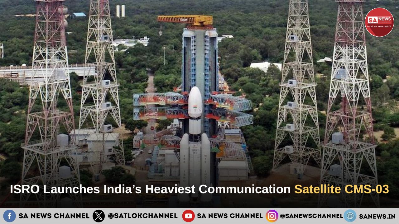 ISRO Launches Heaviest Indian Communication Satellite CMS‑03 aboard LVM3‑M5