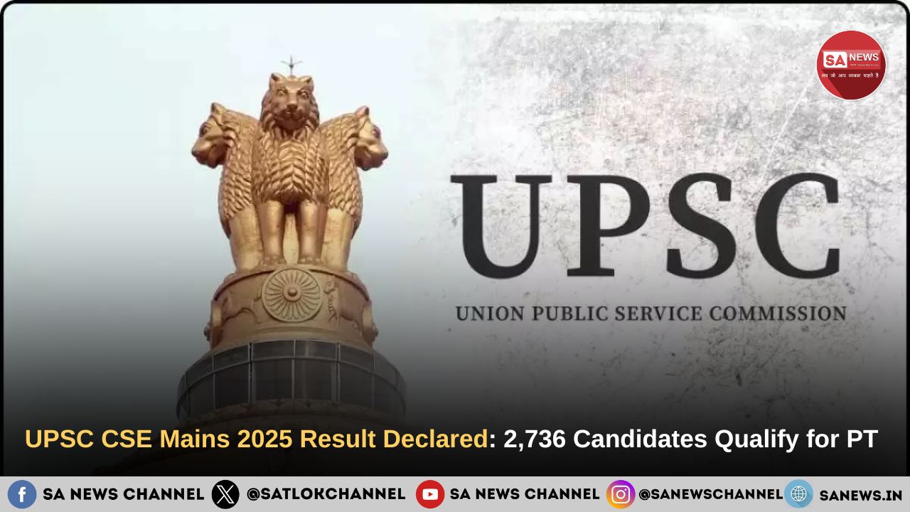 UPSC CSE Mains Result 2025 Out: 2,736 Candidates Qualify for ...