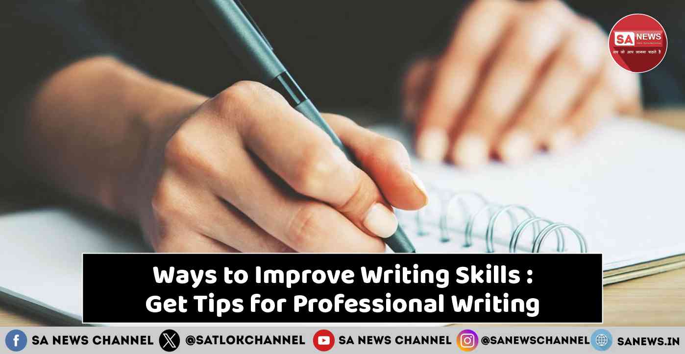 Ways to Improve Writing Skills : Get Tips for Professional Writing [10 ...