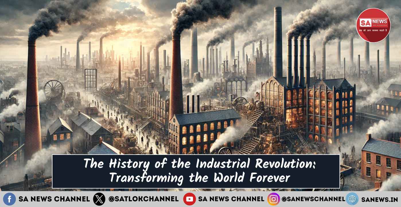 The History of the Industrial Revolution: Transforming the World ...
