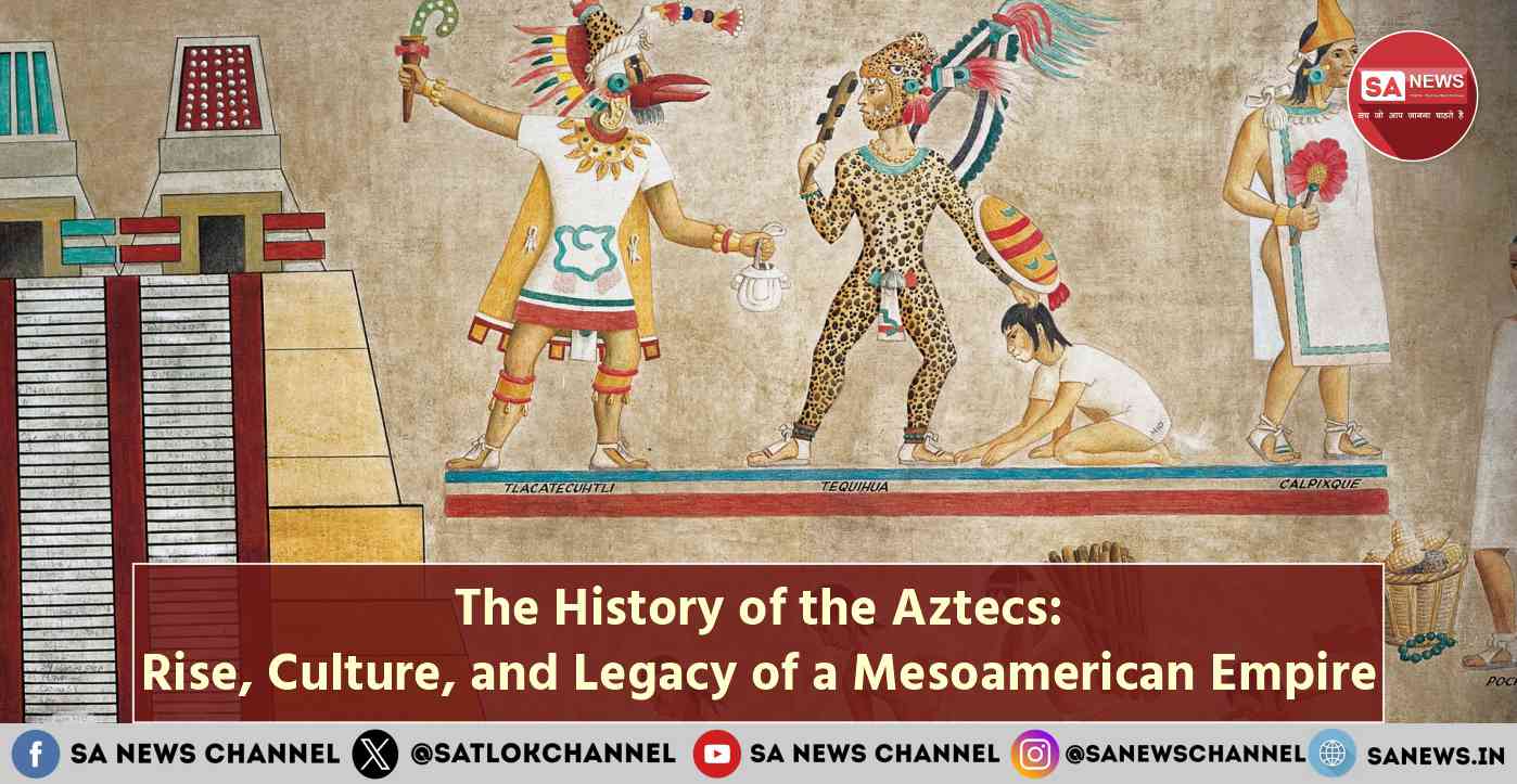 The History of the Aztecs: Rise, Culture, and Legacy of a Mesoamerican ...